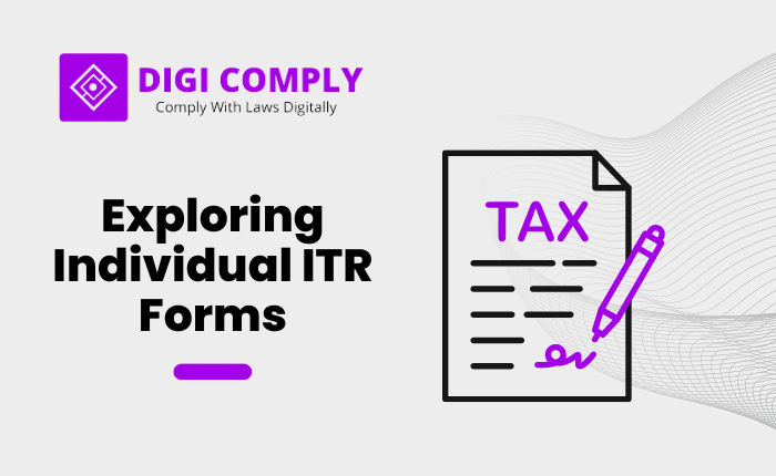Exploring Individual ITR Forms – Digicomply
